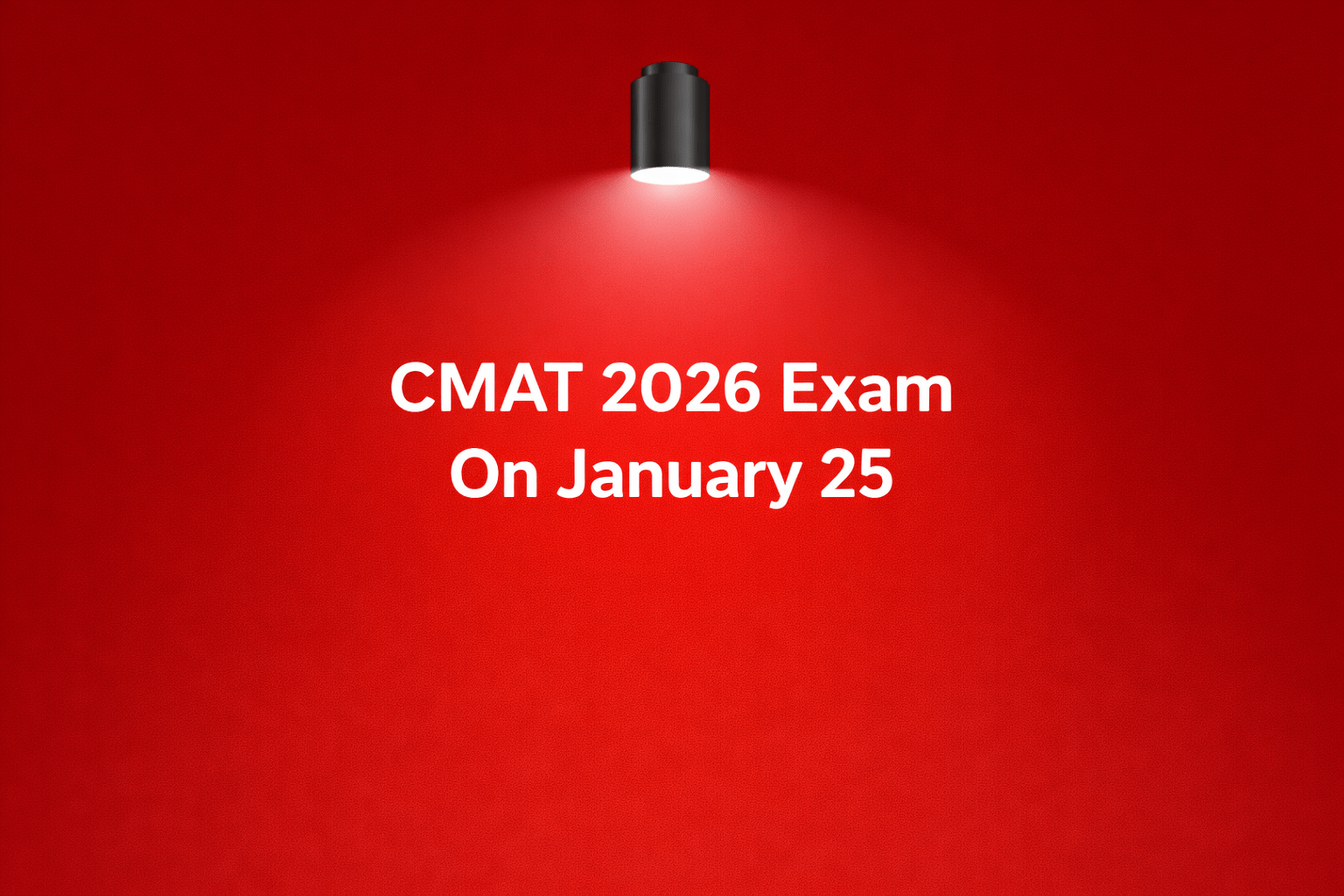 CMAT 2026 Exam Scheduled for January 25— Key Details for Aspirants - My ...